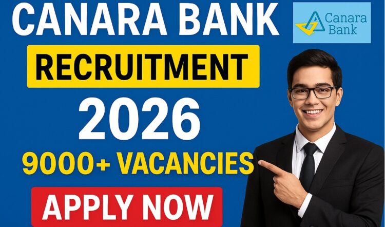 Canara Bank Recruitment 2026 – कैनरा बैंक भर्ती 2026 की पूरी जानकारी ...